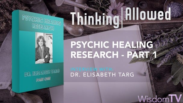 Watch Psychic Healing Research (Dr Elisabeth Targ) Part 1 | Gaia