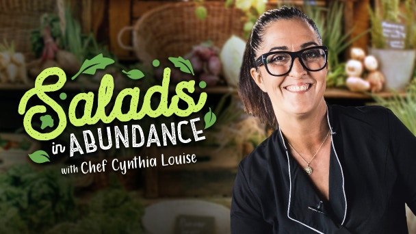 Watch Salads in Abundance with Chef Cynthia Louise | Gaia