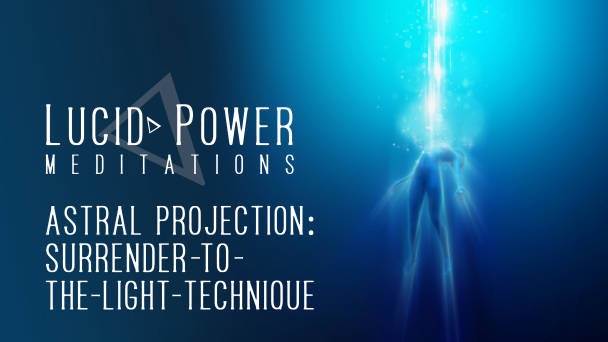 Watch Astral Projection: Surrender-to-the-Light Technique | Gaia