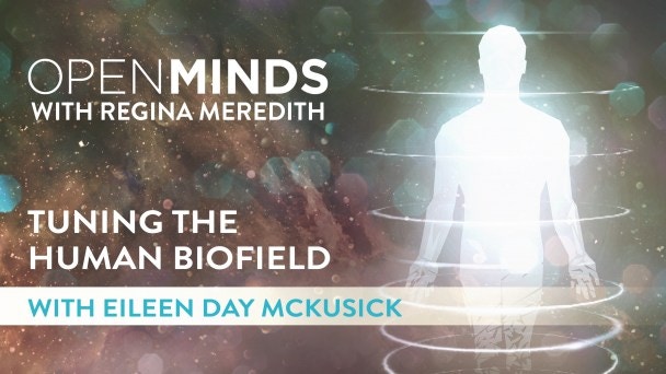 Watch Tuning the Human Biofield with Eileen Day McKusick | Gaia