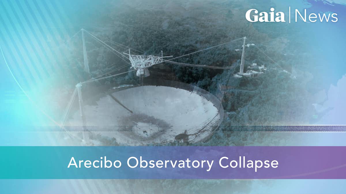 Watch Arecibo Observatory Collapse | Gaia