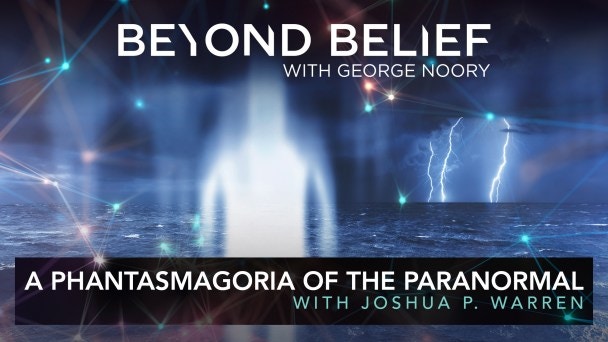 Watch A Phantasmagoria of the Paranormal with Joshua P Warren | Gaia