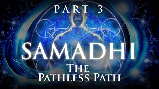 Watch Samadhi: The Pathless Path | Gaia