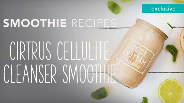 Watch Citrus Cellulite Cleanser Smoothie | Gaia