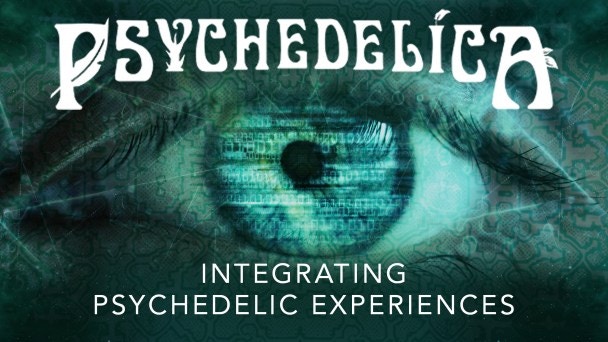Watch Integrating Psychedelic Experiences | Gaia