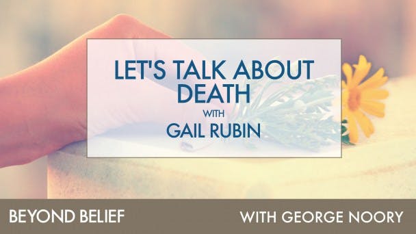 Watch Let's Talk about Death with Gail Rubin | Gaia