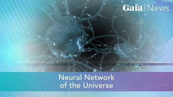 Watch Neural Network of the Universe | Gaia