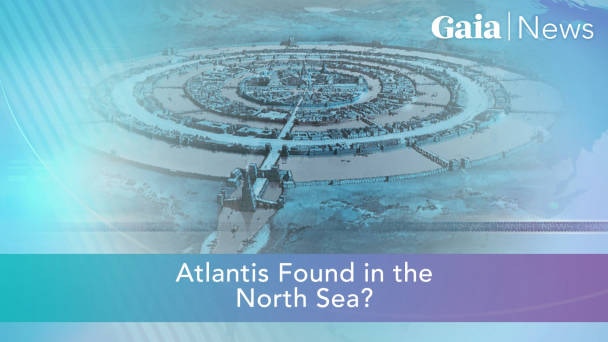 Watch Atlantis Found in the North Sea? | Gaia