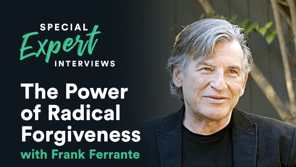 Watch The Power of Radical Forgiveness with Frank Ferrante | Gaia