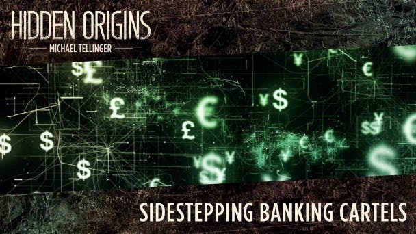 Watch Sidestepping Banking Cartels | Gaia