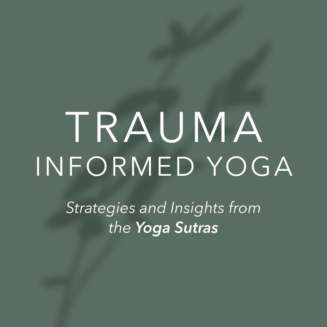 Trauma Informed Yoga: Insights from the Yoga Sutras