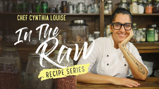 Watch In The Raw with Chef Cynthia Louise | Gaia
