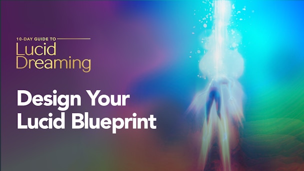 Design Your Lucid Blueprint