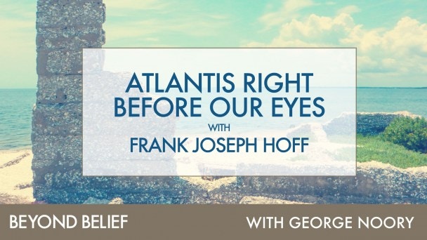 Watch Atlantis Right before our Eyes with Frank Joseph Hoff | Gaia