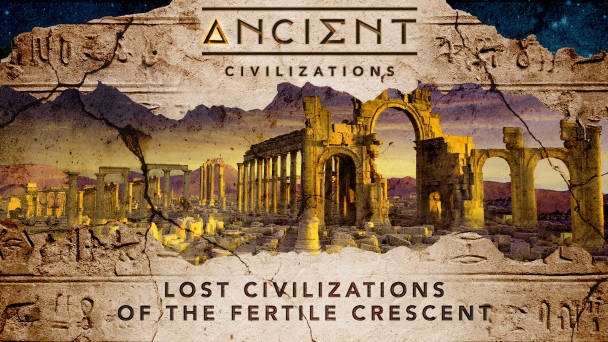 Lost Civilizations of the Fertile Crescent