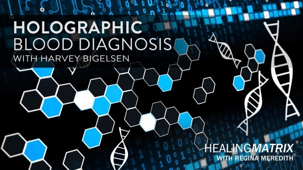 Holographic Blood Diagnosis with Harvey Bigelsen