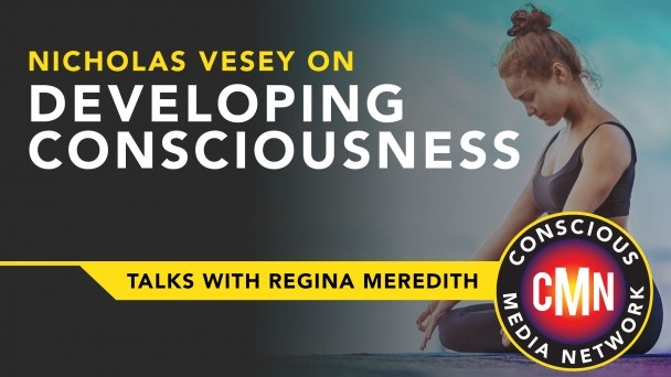 Watch Nicholas Vesey on Developing Consciousness | Gaia