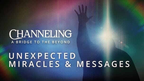 Watch Unexpected Miracles Messages | Gaia