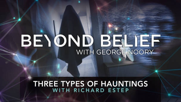 Watch Three Types of Hauntings with Richard Estep | Gaia