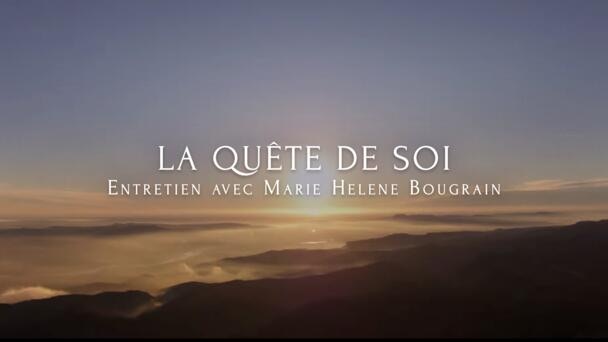 Marie-Helene Bougrain : La quête de soi | Gaia