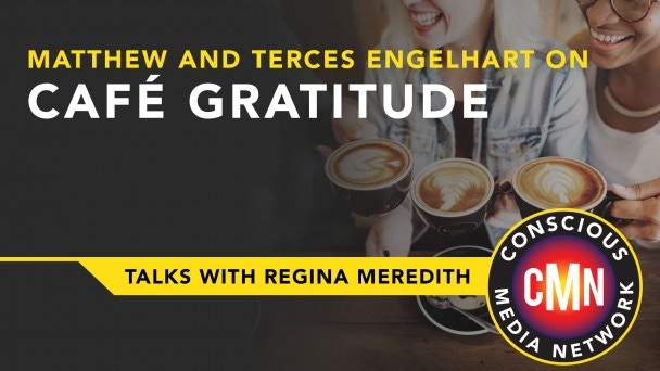 Watch Matthew and Terces Engelhart on Café Gratitude | Gaia