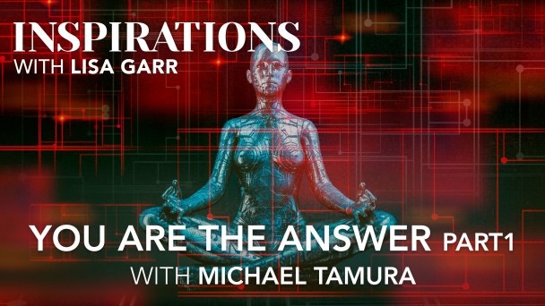 Michael Tamura on You Are the Answer – Part 1