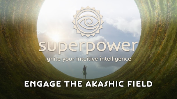 Watch Engage the Akashic Field | Gaia