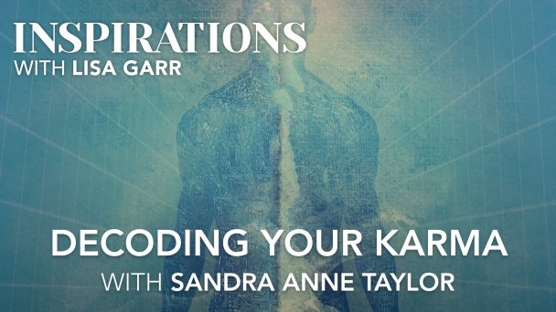 Decoding Your Karma with Sandra Anne Taylor