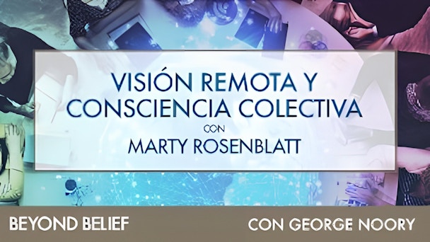 Visión remota y consciencia colectiva, con Marty Rosenblatt