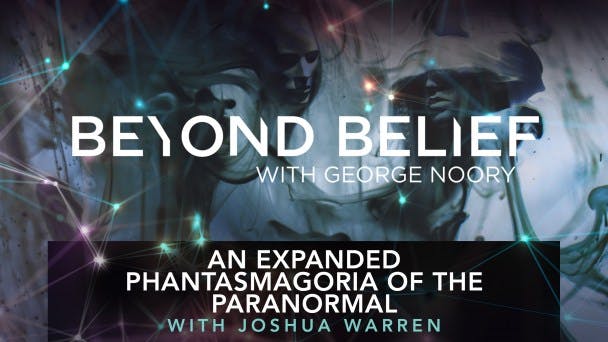 An Expanded Phantasmagoria of the Paranormal with Joshua Warren