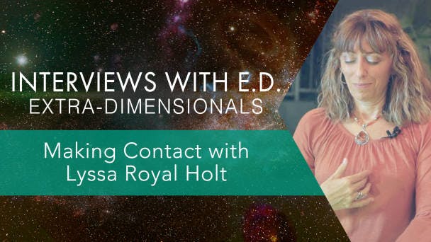 Watch Making Contact with Lyssa Royal Holt | Gaia