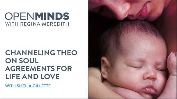 Channeling THEO on Soul Agreements for Life and Love with Sheila Gillette