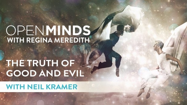 The Truth of Good & Evil with Neil Kramer
