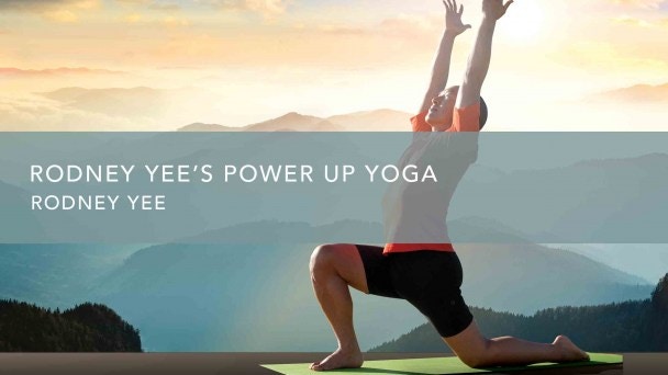 Rodney Yee’s Power Up Yoga | Gaia