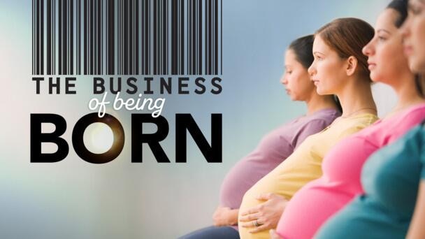 The Business of Being Born