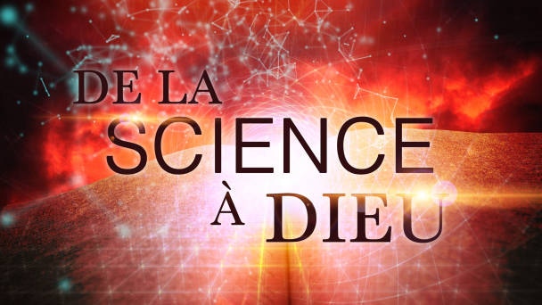 De La Science à Dieu