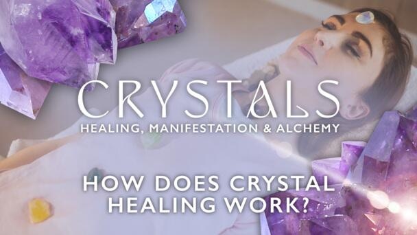 How Does Crystal Healing Work?