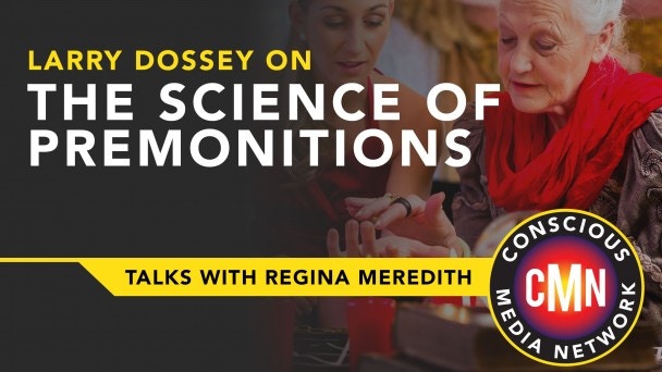 Larry Dossey on the Science of Premonitions