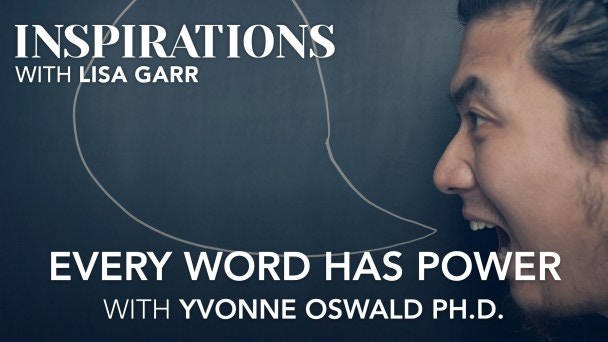 Every Word Has Power with Yvonne Oswald Ph.D.