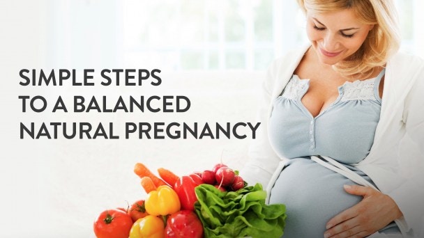 Simple Steps to A Balanced Natural Pregnancy | Gaia