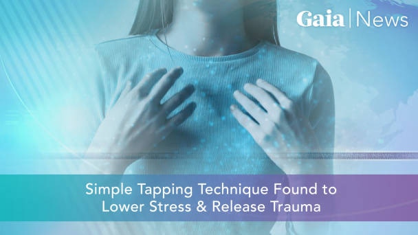 Simple Tapping Technique Found to Lower Stress, Release Trauma & Boost ...