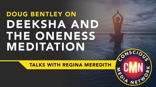 Doug Bentley on Deeksha and the Oneness Meditation | Gaia