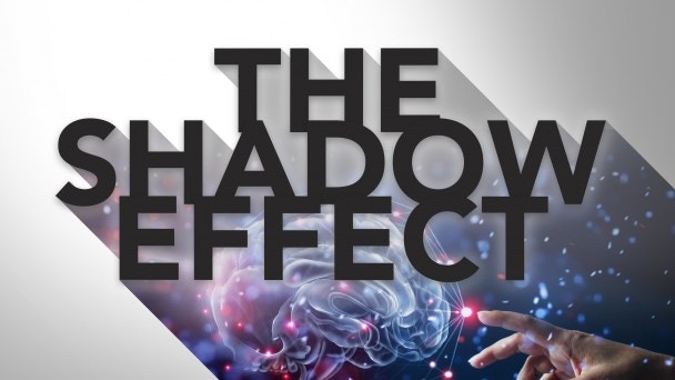The Shadow Effect
