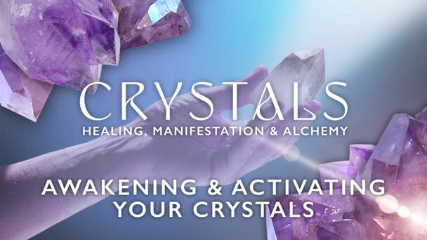 Awakening & Activating Your Crystals