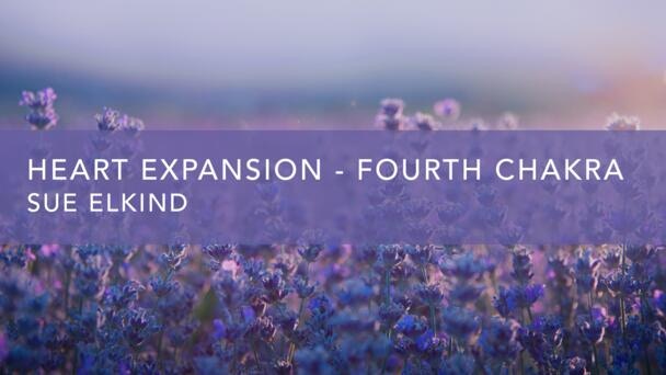 Heart Expansion - Fourth Chakra