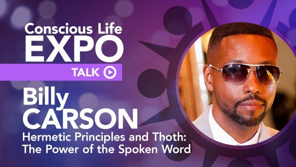 Billy Carson: Hermetic Principles and Thoth The Power of the Spoken Word