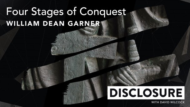 Four Stages of Conquest with William Dean Garner