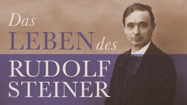 Das Leben des Rudolf Steiner
