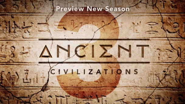 Preview Season 3 of Ancient Civilizations