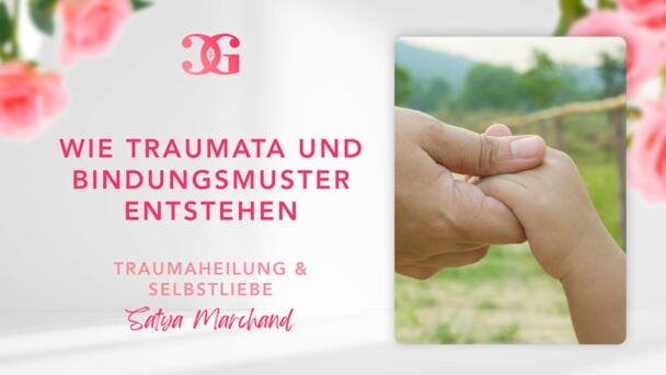 Wie Traumata und Bindungsmuster entstehen